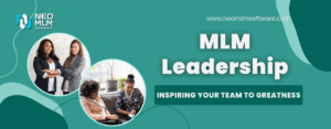 MLM Leadership Excellence: Guiding Your Team to Greatness